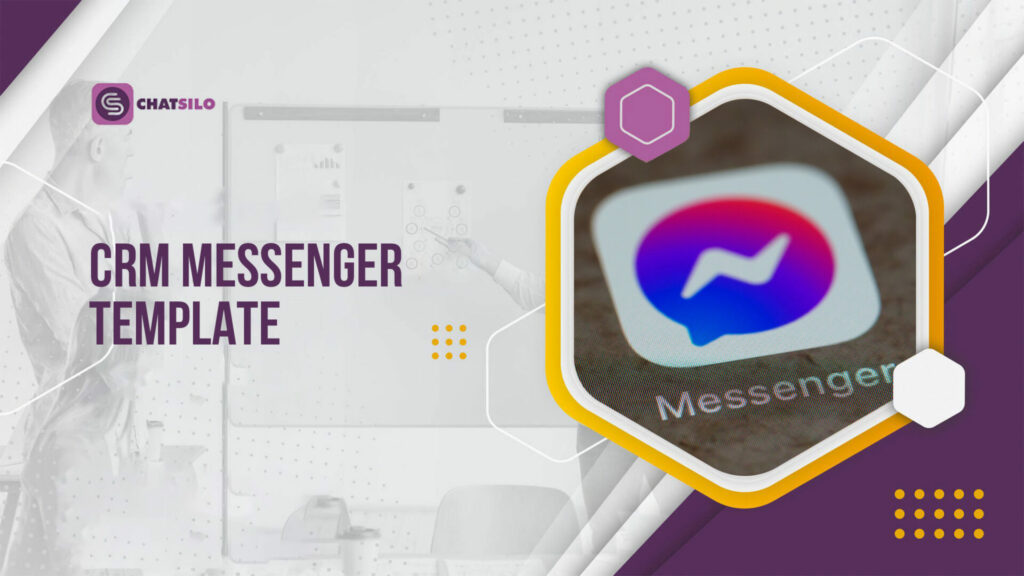 Save Time And Improve Efficiency With Facebook Messenger Crm Templates